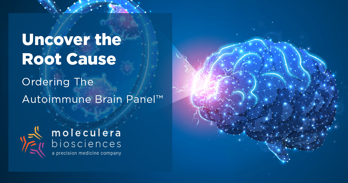 Ordering The Autoimmune Brain Panel™ - Uncover the Root Cause